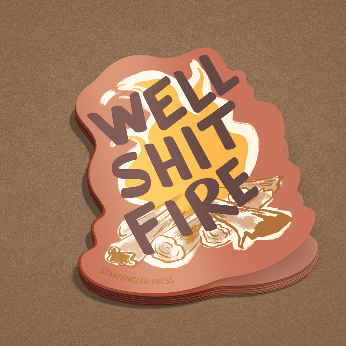 Well Shit Fire Sticker – Starfangled Press
