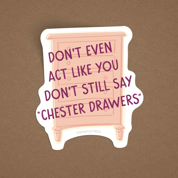 Chester Drawers Sticker – Starfangled Press
