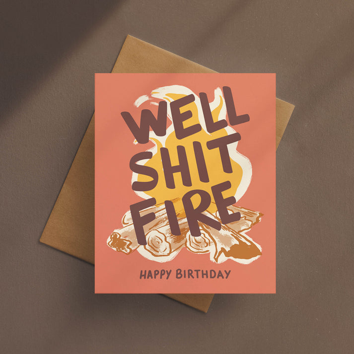 Well Shit Fire Birthday Card – Starfangled Press